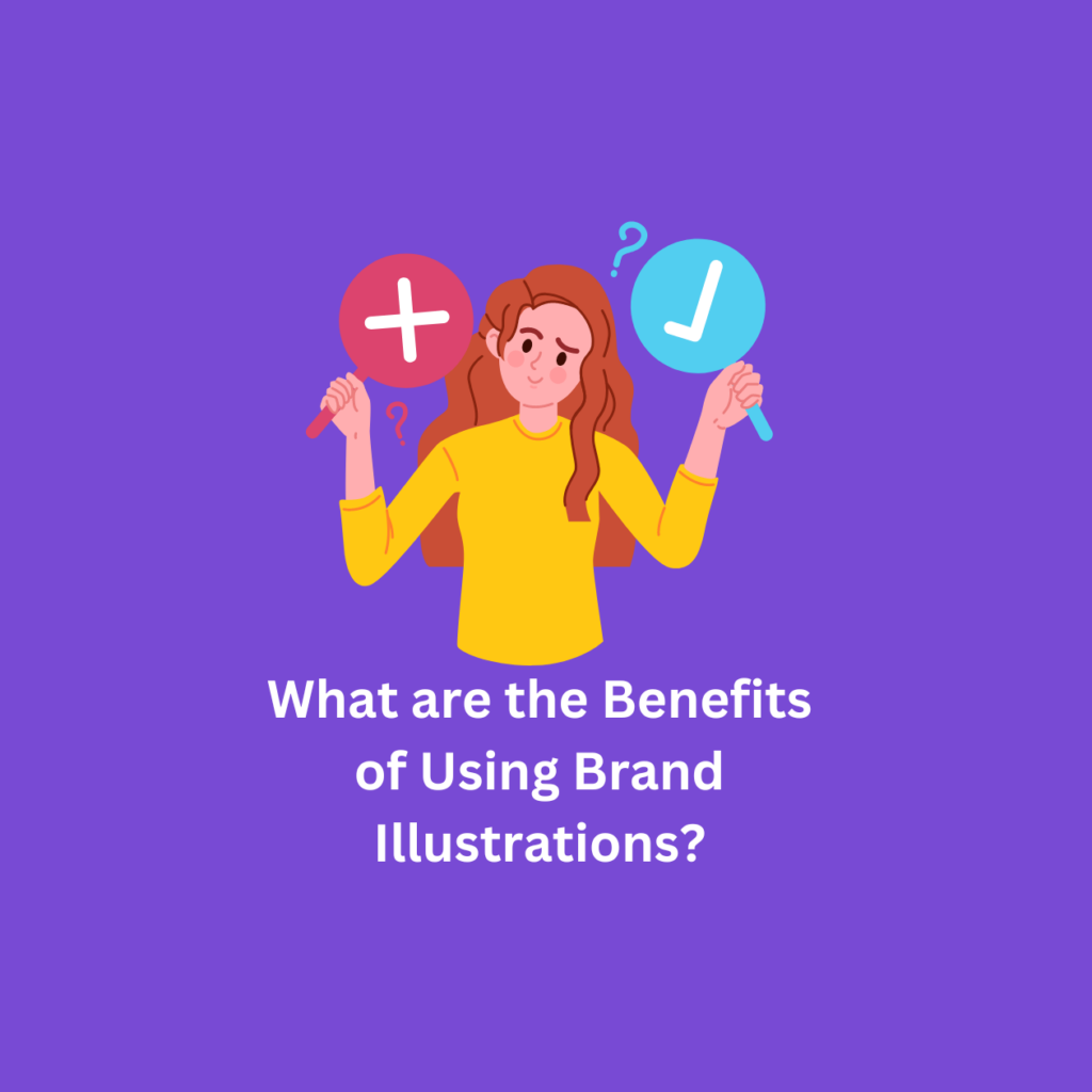 What Are The Benefits Of Using Brand Illustrations Draftss
